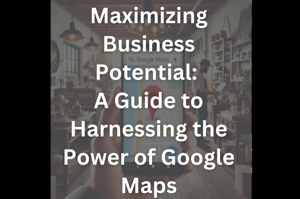 Maximizing Business Potential: A Guide to Harnessing the Power of ...